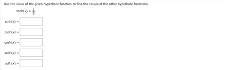 Solved Use The Value Of The Given Hyperbolic Function To