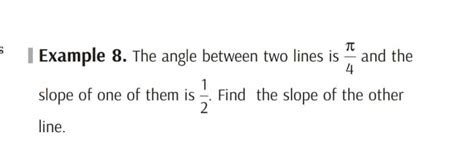 Example The Angle Between Two Lines Is And The Slope Of One Of The