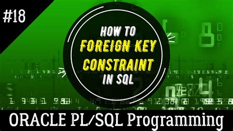 18 what is foreign key constraint in sql and how to create relation