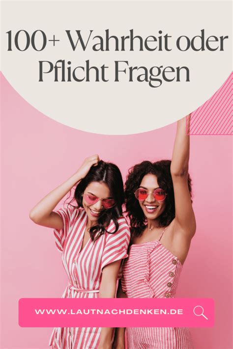 Wahrheit oder Pflicht Fragen und Aufgaben Spaß garantieren
