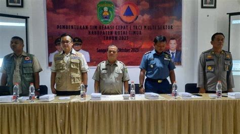 Mitigasi Bencana BPBD Kutai Timur Bentuk Tim Reaksi Cepat Multi Sektor Tribunkaltim Co