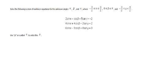 Solved Solve The Following System Of Nonlinear Equations For Chegg