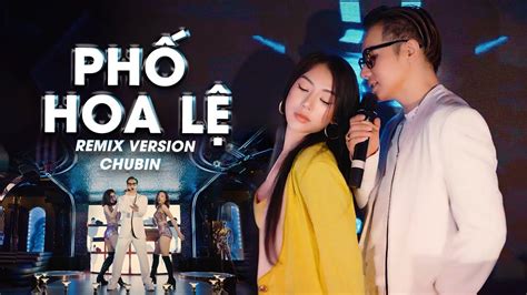 Phố Hoa Lệ Remix Chu Bin Phố Hoa Lệ Hoa Cho Người Còn Lệ Cho Anh