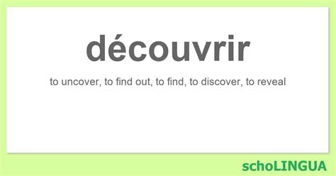 découvrir Conjugation of the verb découvrir schoLINGUA