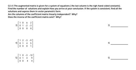 Solved Q The Augmented Matrix Is Given For A System Of Chegg
