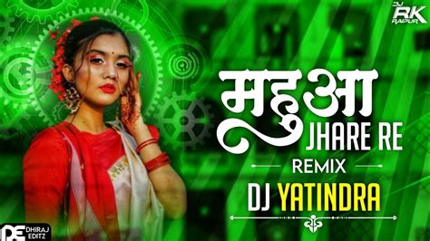 Mahua Jhare Re Cg Song Dj Cg Song Remix Dj Rk Raipur Dj Chandan Ck Dj Yatindra 2024 YouTube