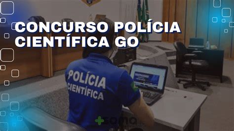 Concurso Da Polícia Científica Go Edital Com 88 Vagas