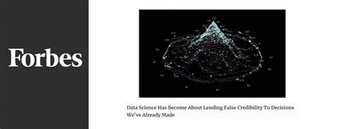 Data Science Has Become About Lending False Credibility To Decisions We