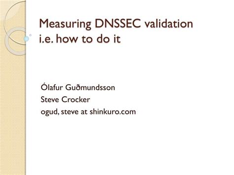 Ppt Measuring Dnssec Validation Ie How To Do It Powerpoint