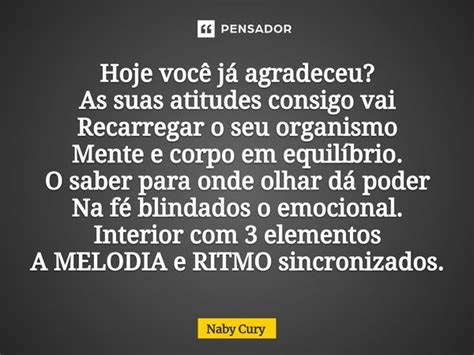 ⁠hoje Você Já Agradeceu As Suas Naby Cury Pensador