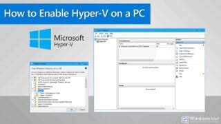 How To Enable Hyper V On Your Windows 10 PC WindowsTip