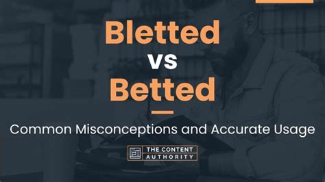Bletted Vs Betted Common Misconceptions And Accurate Usage