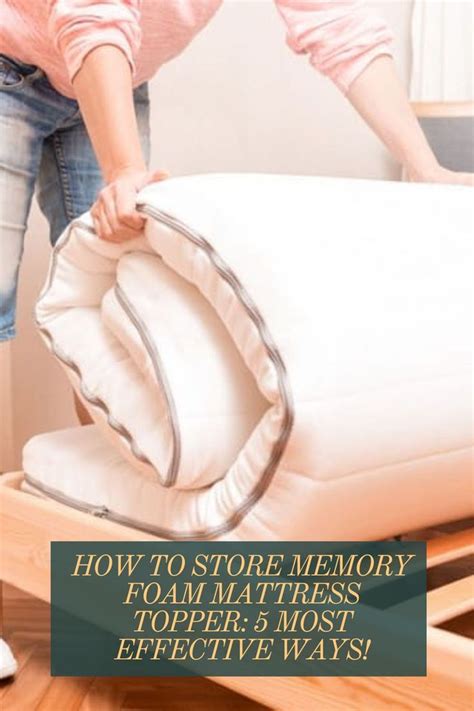 How To Store Memory Foam Mattress Topper 5 Most Effective Ways Memory Foam Mattress Topper