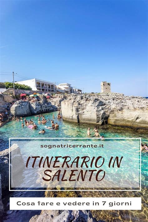 Itinerario In Salento Cosa Fare E Vedere In Una Settimana 2023 Artofit