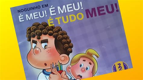 Historinha Infantil Meu Meu Tudo Meu Ensina Valores Morais