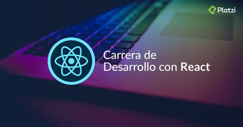 Carrera De Desarrollo Con React