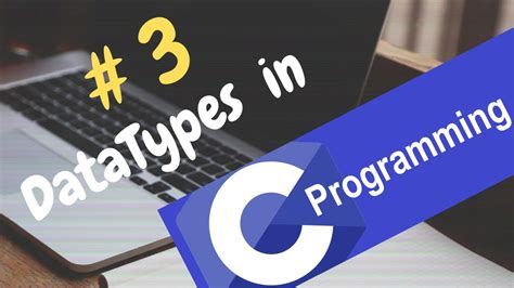 3 c programming tutorial for beginners datatypes in c programming