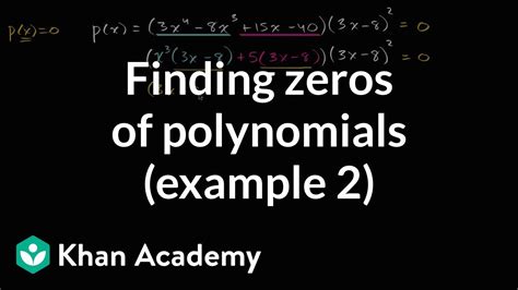 Finding zeros of polynomials (example 2) | Mathematics III | High School Math | Khan Academy ...