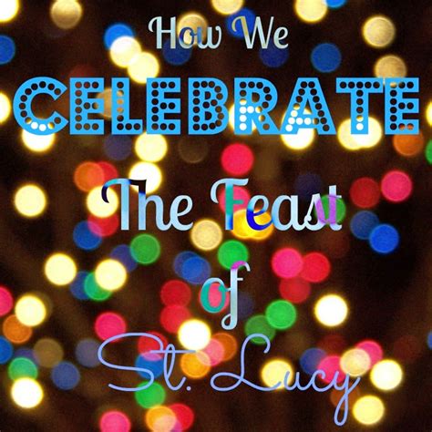 Our Merry Little Way How We Celebrate The Feast Of St Lucy