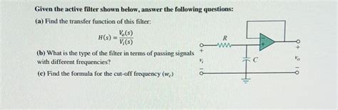 Solved Given The Active Filter Shown Below Answer The Chegg
