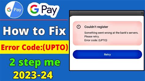 Couldnt Register Something Went Wrong At The Banks Servers Please Retry Error Code Upto