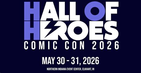 Hall Of Heroes Comic Con 2026 Tickets 21565 Executive Pkwy Elkhart