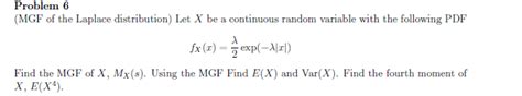 Solved Problem 6 Mgf Of The Laplace Distribution Let X Be