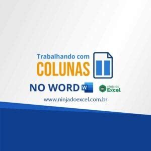 Como Colocar O Texto Em Colunas No Word Ninja Do Excel