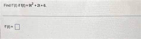 Solved Find F T ﻿if F T 9t2 2t 6f T