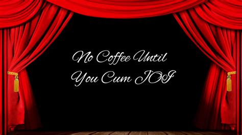 no coffee until you cum joi jackie synn clips4sale