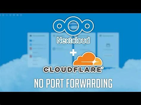 Nextcloud Without Port Forwarding Via Cloudflare Tunnels
