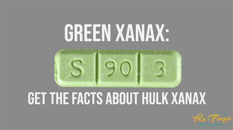 Green Xanax Get The Facts About “hulk Xanax” Abuse Withdrawal And More