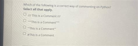 Solved Which Of The Following Is A Correct Way Of Commenting Chegg