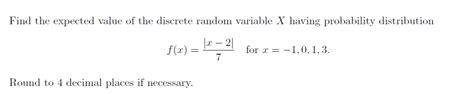 Solved Find The Expected Value Of The Discrete Random