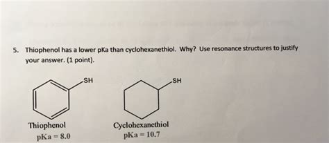 Solved Thiophenol Has A Lower Pka Than Cyclohexanethiol