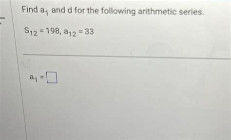 Solved Find A And D For The Following Arithmetic Chegg