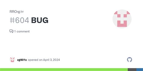 Bug · Issue 604 · Rrorgrr · Github