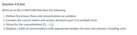 Question 4 3 Pts Write An M File In Matlab That