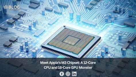 Meet Apples M3 Chipset A 12 Core Cpu And 18 Core Gpu Monster Jet Developers Blog