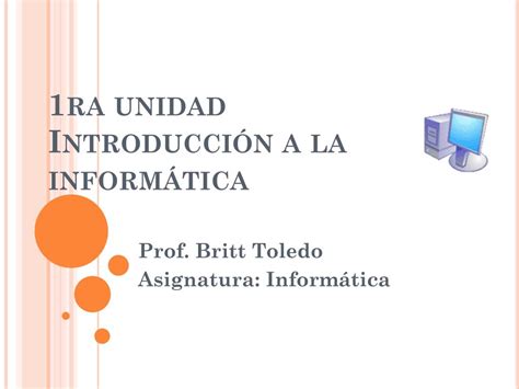 PPT 1ra unidad Introducción a la informática PowerPoint Presentation
