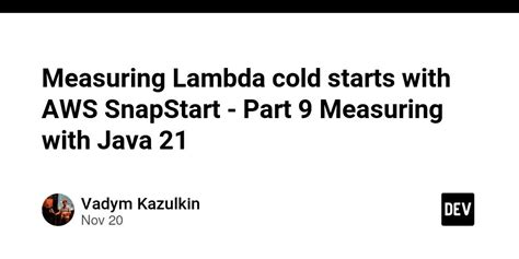Vadym Kazulkin 🇺🇦 On Linkedin Aws Lambda Snapstart Part 9 Measuring