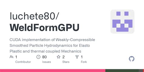 Github Luchete Weldformgpu Cuda Implementation Of Weakly Compressible Smoothed Particle