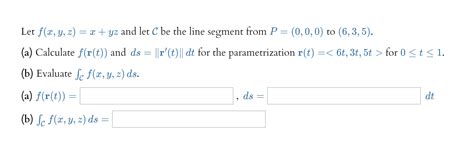 Solved Let Fx Y Z X Yz And Let C Be The Line Segment