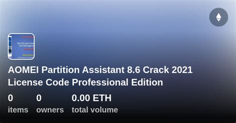 Aomei Partition Assistant 8 6 Crack 2021 License Code Professional Edition Collection Opensea