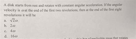 Solved A Disk Starts From Rest And Rotates With Constant