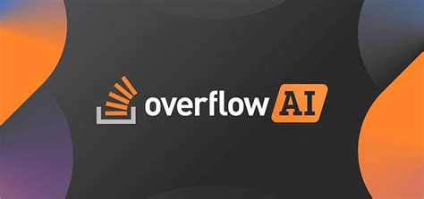 stack overflow unveils overflowai elevating developer knowledge