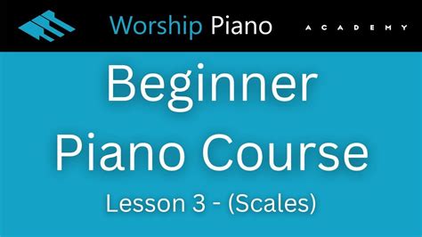 The Ultimate Worship Piano Course For Beginners Lesson 3 Scales