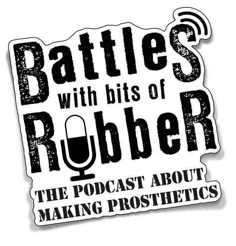 Battles With Bits Of Rubber The Podcast About Making Prosthetics