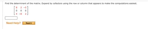 solved find the determinant of the matrix expand by