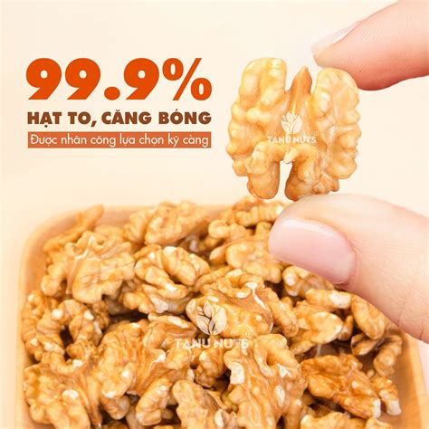Nhân óc Chó Vàng Tanu Nuts Hạt óc Chó Tách Vỏ Chile Tốt Cho Bà Bầu Cho Bé